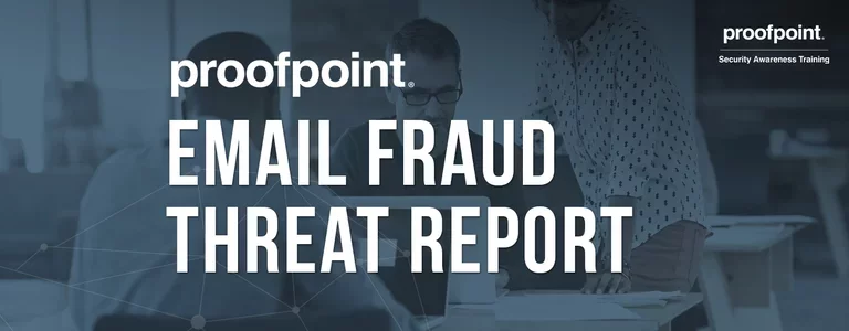 ‘Email Fraud Threat Report’ Shows Pressing Danger of BEC Attacks | Proofpoint UK