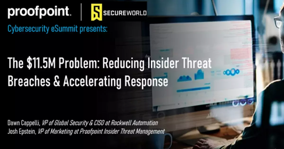 The $11.5 M Problem: Reducing Insider Threat Breaches & Accelerating ...