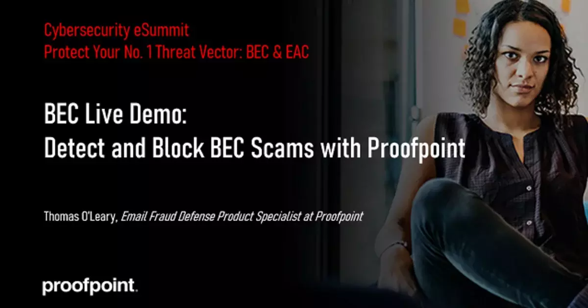 BEC Live Demo: Detect and Block BEC Scams with Proofpoint | Proofpoint US