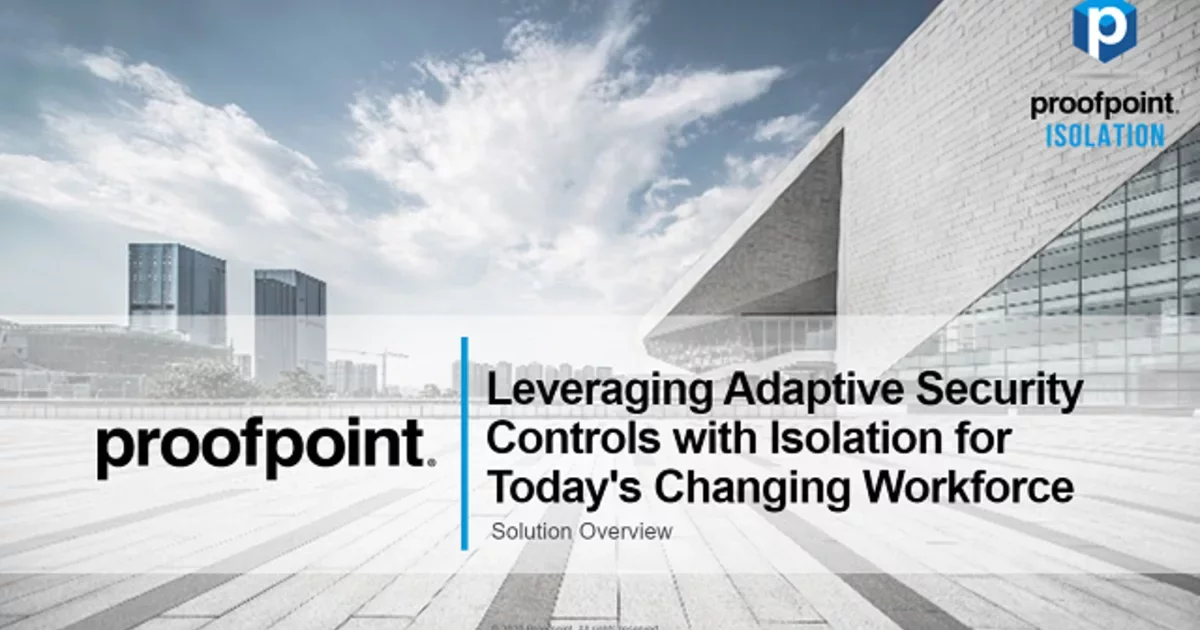 Leveraging Adaptive Security Controls with Isolation | Proofpoint US