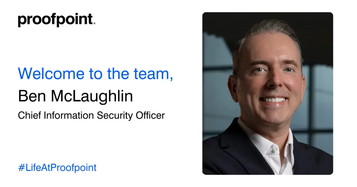 Proofpoint Appoints Ben McLaughlin as Chief Information Security ...