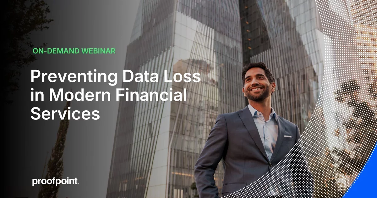 Preventing Data Loss in Modern Financial Services | Proofpoint UK
