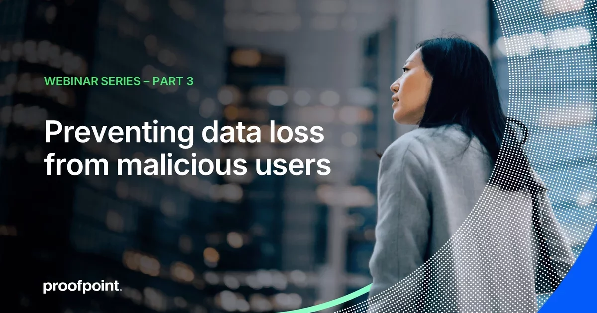 Preventing Data Loss from Malicious Users | Proofpoint UK