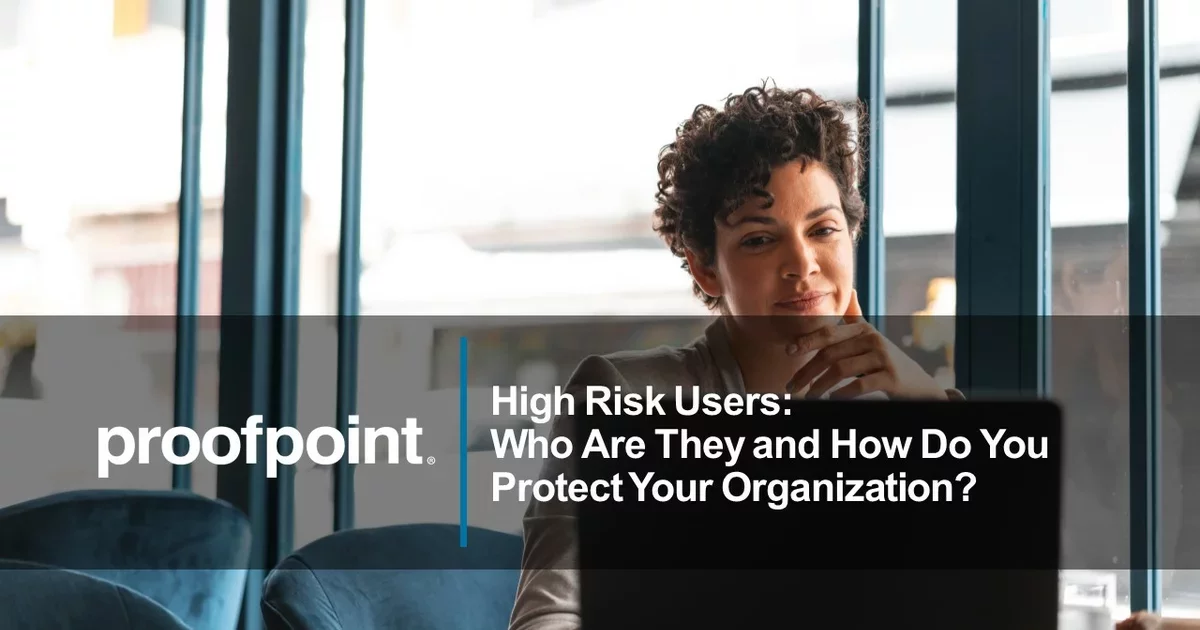 High Risk Users: Who Are They and How Do You Protect Your Organisation ...