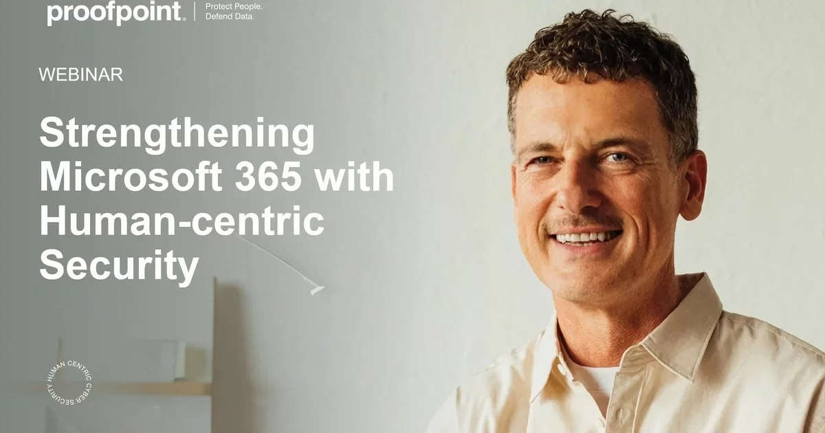 Strengthening Microsoft 365 with Human-centric Security | Proofpoint US